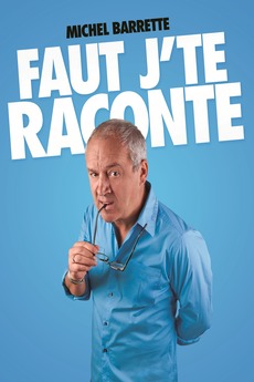 ‎Michel Barrette: Faut j'te raconte (2012) directed by Luc Sirois ...
