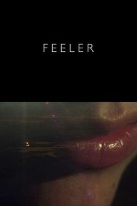 ‎Feeler (2016) directed by Paul Clipson • Reviews, film + cast • Letterboxd