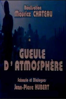 ‎Gueule d'atmosphère (1981) directed by Maurice Château • Film + cast ...