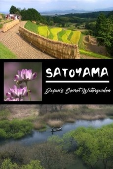 ‎Satoyama II: Japan's Secret Watergarden (2004) directed by Masumi ...