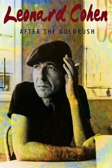 ‎Leonard Cohen: After the Gold Rush (2012) directed by Ian James Pye ...