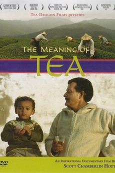 ‎The Meaning of Tea (2008) directed by Scott Chamberlin Hoyt • Film ...