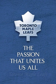 ‎Toronto Maple Leafs Forever: The Tradition of the Toronto Maple Leafs (2002) • Reviews, film ...