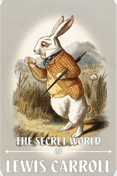 ‎The Secret World of Lewis Carroll (2015) directed by Clare Beavan ...