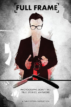 ‎Full Frame (2016) directed by Christopher Kelley • Reviews, film + cast • Letterboxd