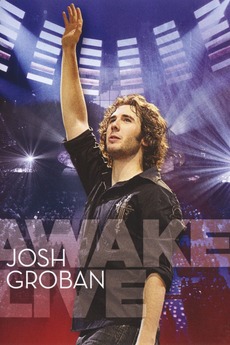 ‎Josh Groban: Awake Live (2008) directed by Hamish Hamilton • Reviews ...