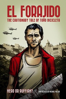 ‎El Forajido: The Cautionary Tale of Toño Bicicleta (2017) directed by ...