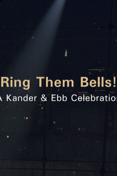‎Ring Them Bells! A Kander & Ebb Celebration (2013) • Film + cast ...
