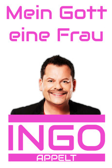 ‎Ingo Appelt - Mein Gott eine Frau (2013) • Film + cast • Letterboxd
