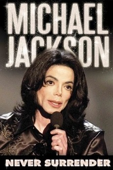 ‎Michael Jackson: Never Surrender (2009) • Film + cast • Letterboxd