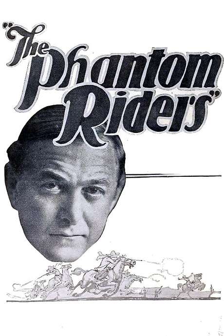‎The Phantom Riders (1918) directed by John Ford • Film + cast • Letterboxd