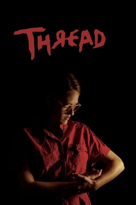 ‎Thread (2016) directed by Alexander Voulgaris • Reviews, film + cast ...
