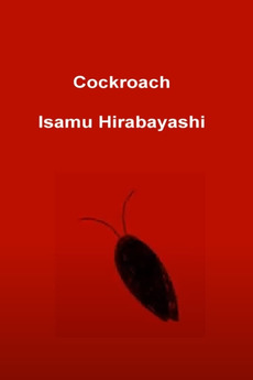 ‎Cockroach (2010) directed by Isamu Hirabayashi • Reviews, film + cast ...