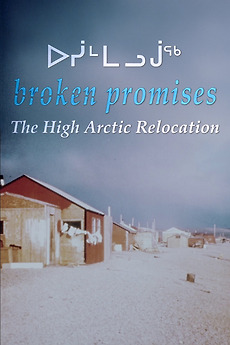 ‎Broken Promises: The High Arctic Relocation (1995) directed by Ziad H ...