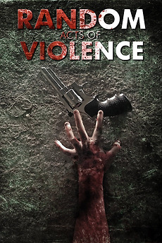 ‎Random Acts of Violence directed by Chris R. Notarile • Film + cast ...