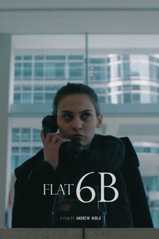 ‎Flat 6B (2016) directed by Andrew Niblo • Reviews, film + cast ...