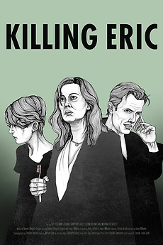 ‎Killing Eric (2016) directed by Isaac Williams • Reviews, film + cast ...