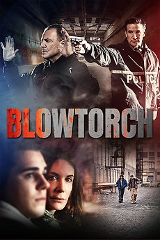 ‎Blowtorch (2016) directed by Kevin Breslin • Reviews, film + cast ...