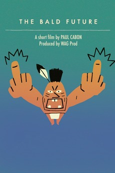 ‎The Bald Future (2016) directed by Paul Cabon • Reviews, film + cast ...