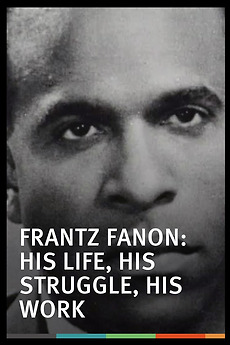 ‎Frantz Fanon: His Life, His Struggle, His Work (2001) directed by ...