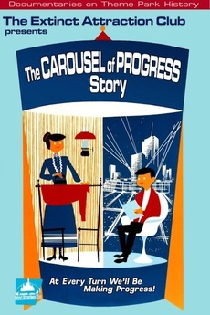 ‎Extinct Attractions Club Presents: The Carousel of Progress Story ...