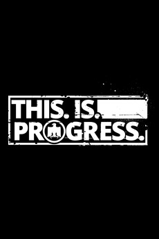 ‎This.Is.Progress. (2016) directed by Dale Beaumont-Brown • Reviews ...