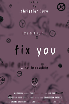 ‎Fix You (2014) directed by Christian Juru • Film + cast • Letterboxd