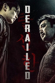‎Derailed (2016) directed by Lee Seong-tae • Reviews, film + cast ...