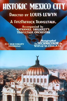 ‎Historic Mexico City (1935) directed by Louis Lewyn • Reviews, film ...