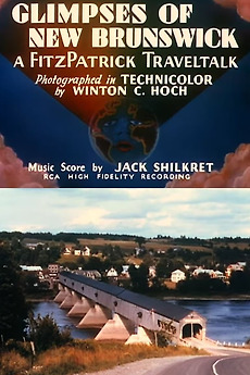 ‎Glimpses of New Brunswick (1938) directed by James A. FitzPatrick ...