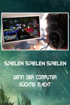 ‎Spielen, spielen, spielen - Wenn der Computer süchtig macht • Film ...