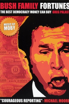 ‎Bush Family Fortunes: The Best Democracy Money Can Buy (2004) directed ...