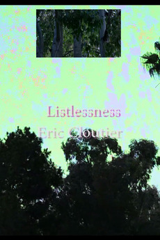 ‎Listlessness (2016) directed by Eric Cloutier • Reviews, film + cast ...