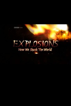 ‎Explosions: How We Shook the World (2010) directed by Alex Freeman ...