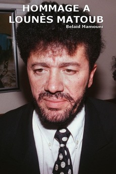 ‎Hommage à Matoub Lounès (2014) directed by Belaïd Mamouni • Film ...