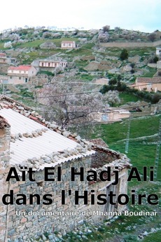‎Aït El Hadj Ali dans l'Histoire (2007) directed by Mhanna Boudinar ...