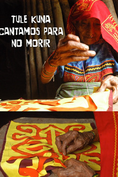 ‎Tule Kuna: Cantamos para no morir (2007) directed by Germán Piffano ...