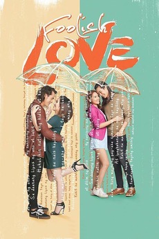 ‎Foolish Love (2017) directed by Joel Lamangan • Reviews, film + cast ...