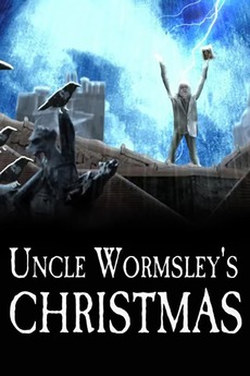 ‎Uncle Wormsley's Christmas (2012) directed by David Shute • Reviews ...