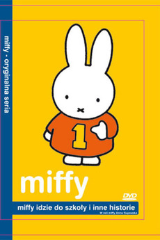 ‎Miffy idzie do szkoły i inne historie (2008) • Film + cast • Letterboxd