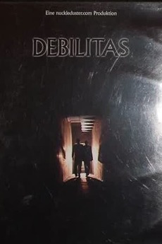 ‎Debilitas (2003) • Film + cast • Letterboxd