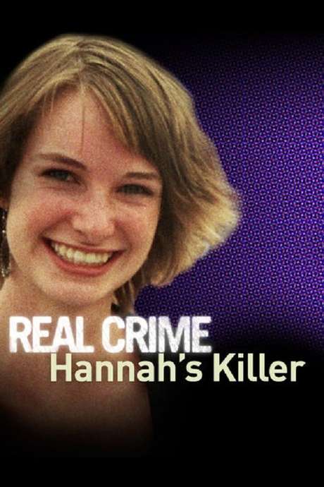 ‎Hannah's Killer: Nowhere to Hide (2009) • Reviews, film + cast ...