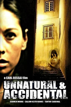 ‎Unnatural & Accidental (2006) directed by Carl Bessai • Reviews, film ...