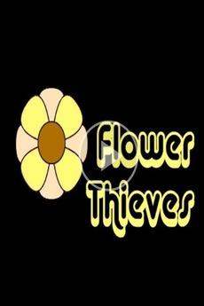 ‎Flower Thieves (2009) directed by Pete Lee, Eric Jacobus • Reviews ...