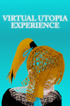 ‎Virtual Utopia Experience: The Movie (2017) directed by James Webster ...