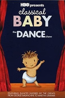 ‎Classical Baby: The Dance Show (2005) • Reviews, film + cast • Letterboxd