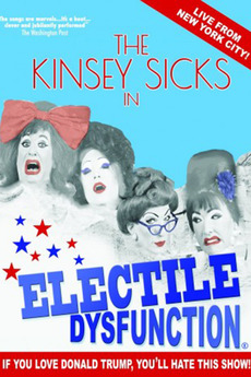 ‎The Kinsey Sicks: Electile Dysfunction (2016) • Film + cast • Letterboxd