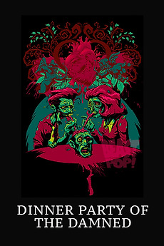 ‎Dinner Party of the Damned (2008) directed by Brian Wimer • Film ...