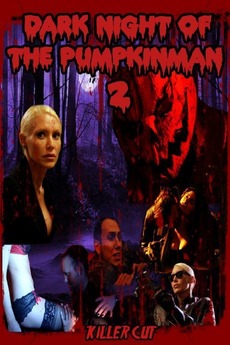 ‎Dark Night of the Pumpkinman 2 (2012) directed by Britton Stebbins ...