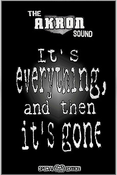 ‎The Akron Sound: It's Everything, and Then It's Gone (2003) • Film ...